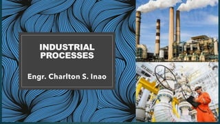 Industrial and Manufacturing Processes | PPTX