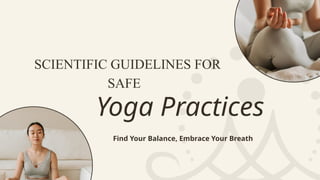 Scientific guidelines for safe yoga practices ppt. | PPTX