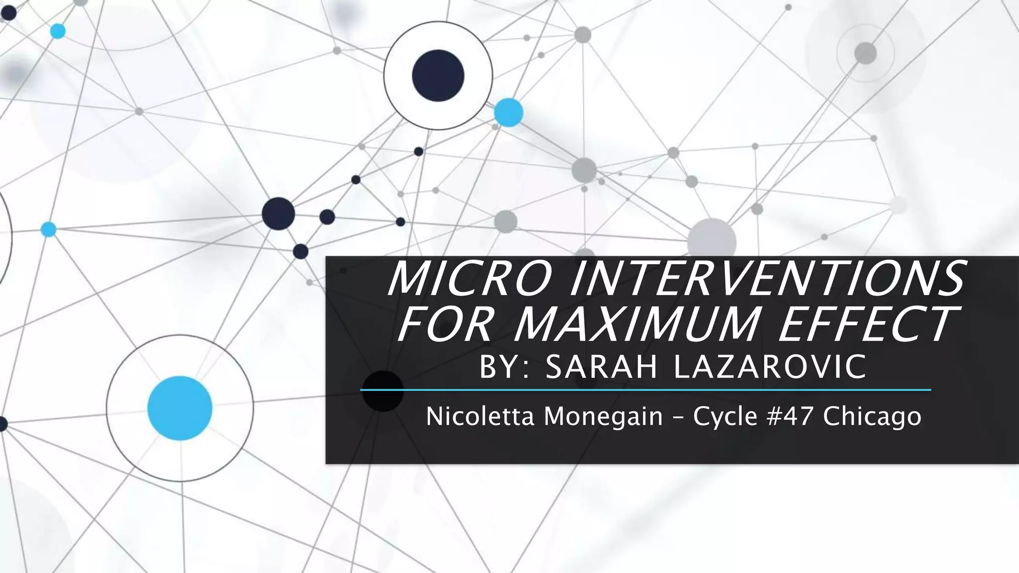 Micro Interventions for Maximum Effect | PPT
