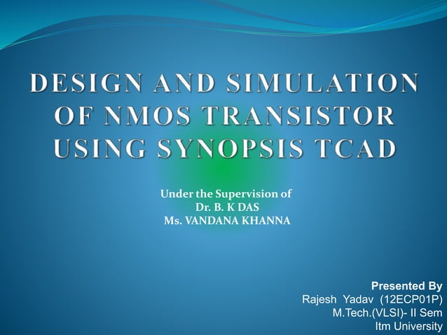 Nmos design using synopsys TCAD tool | PPTX