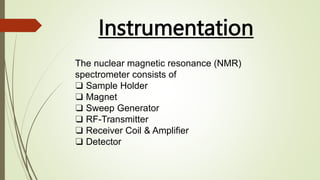 NMR - Nuclear magnetic resonance (NMR).pptx