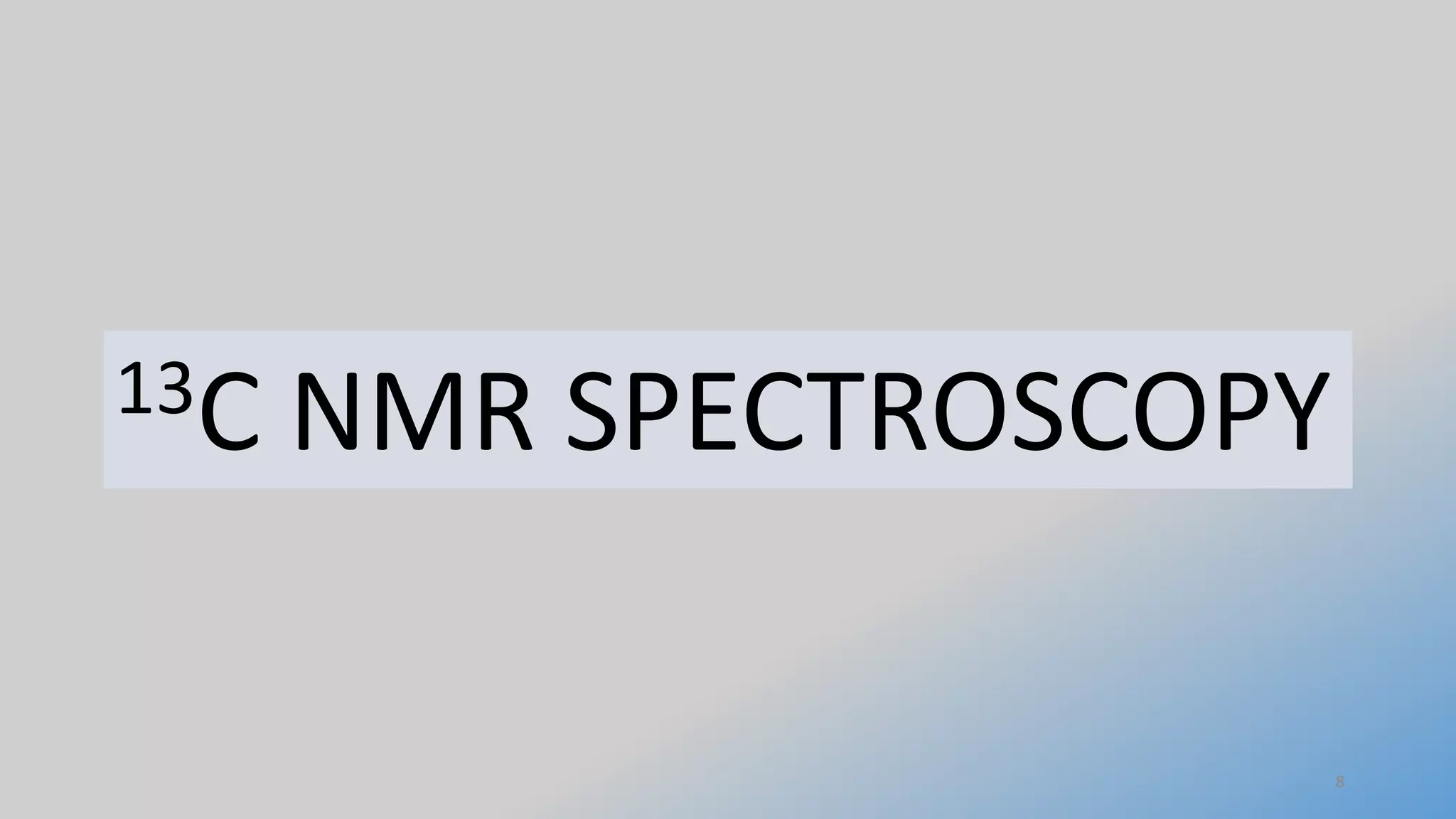 PRINCIPLES of FT-NMR & 13C NMR | PPTX