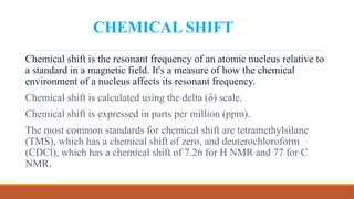 Nuclear magnetic resonance(NMR) and chemical shift | PPTX