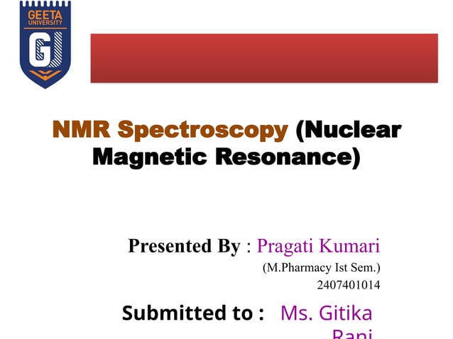 NMR (Nuclear Magnetic Resonance )SPECTROSCOPY.pptx