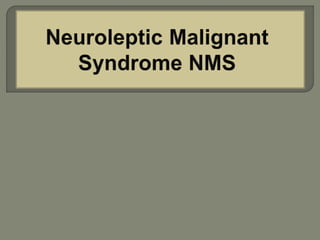 NMS Neuroleptic malignant syndrome | PPTX | Brain and Nervous System ...