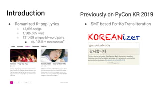 Enc-Koreanizer : NMT based Ro-Ko Transliterator | PPT