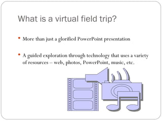 How to Create a Virtual Field Trip | PPT