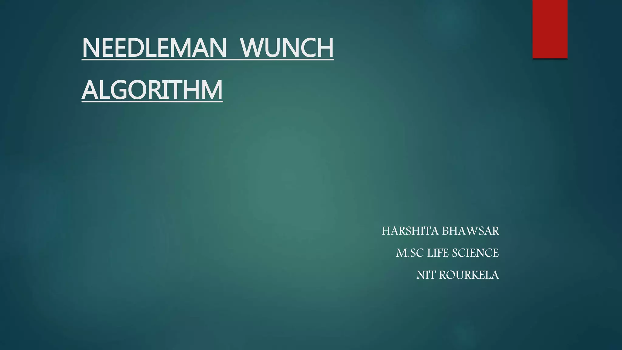 Needleman-wunch algorithm harshita | PPTX