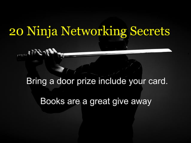 20 Ninja Networking Secrets | PPT