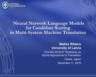 Neural Network Language Models for Candidate Scoring in Multi-System Machine Translation | PPTX