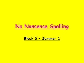 NNS spelling powerpoint Key Stage two summer | PPTX