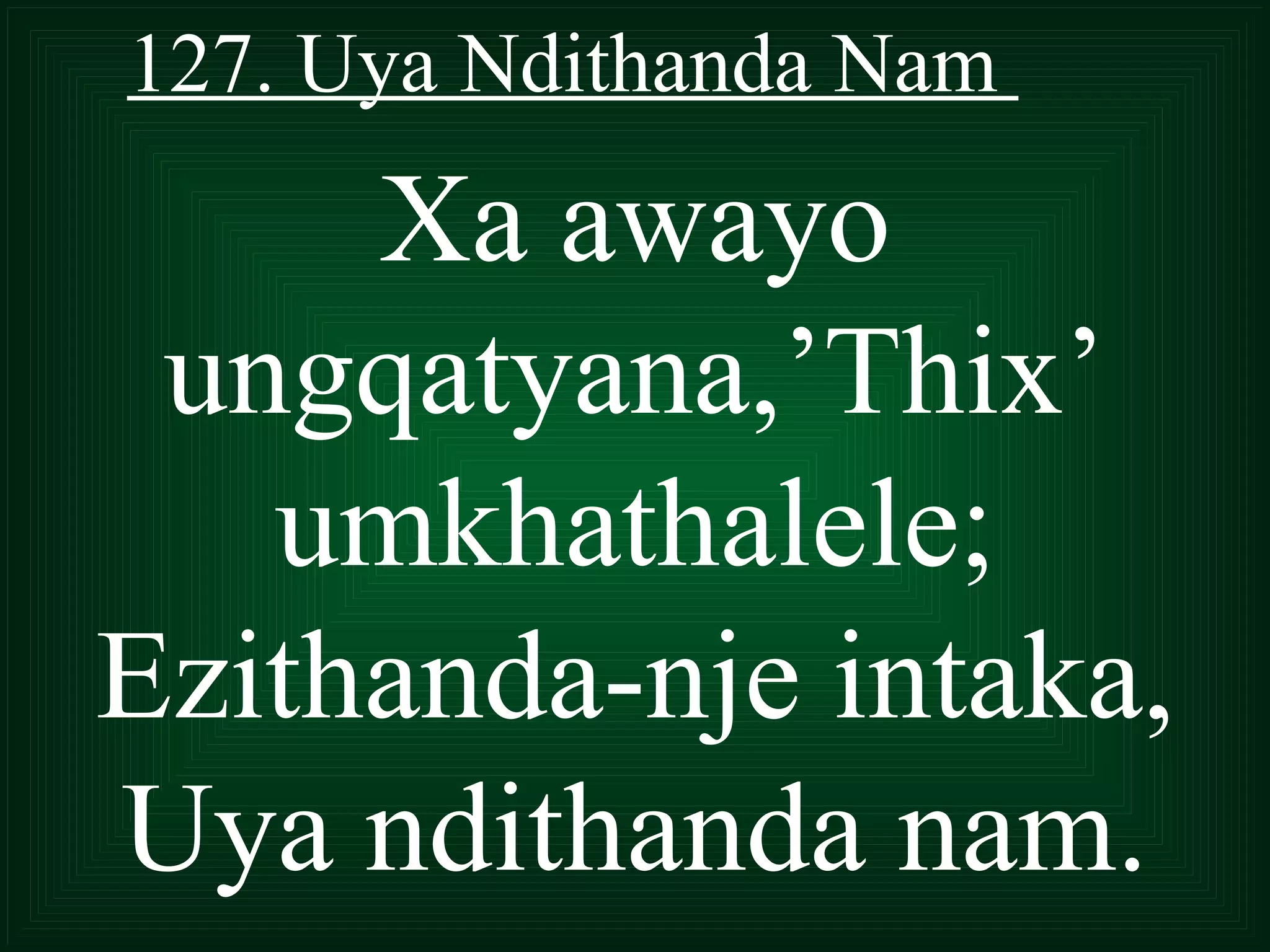 No.127 Uyandithanda Mna | PPT