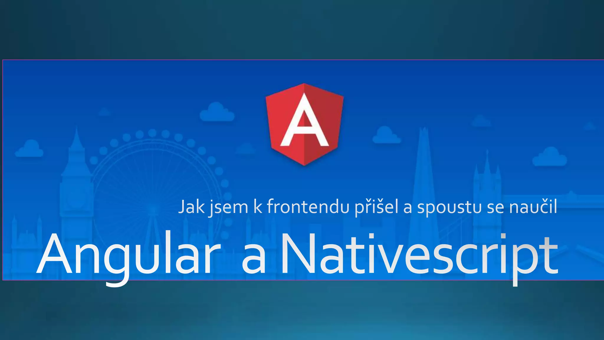 Čtvrtkon #71 - Marian Benčat - Angular a NativeScript | PPT