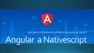 Čtvrtkon #71 - Marian Benčat - Angular a NativeScript | PPT