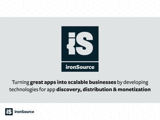 IronSource - NOAH14 London | PDF
