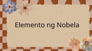 Nobela- ikalawang markahan Filipino 10.pptx