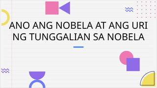 NOBELA AT URI NG TUNGGALIAN.ddddddddreee | PPTX