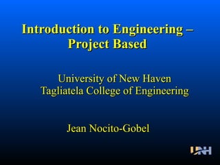 Nocito Gobel Unh Introduction To Engineering Project Based | PPT