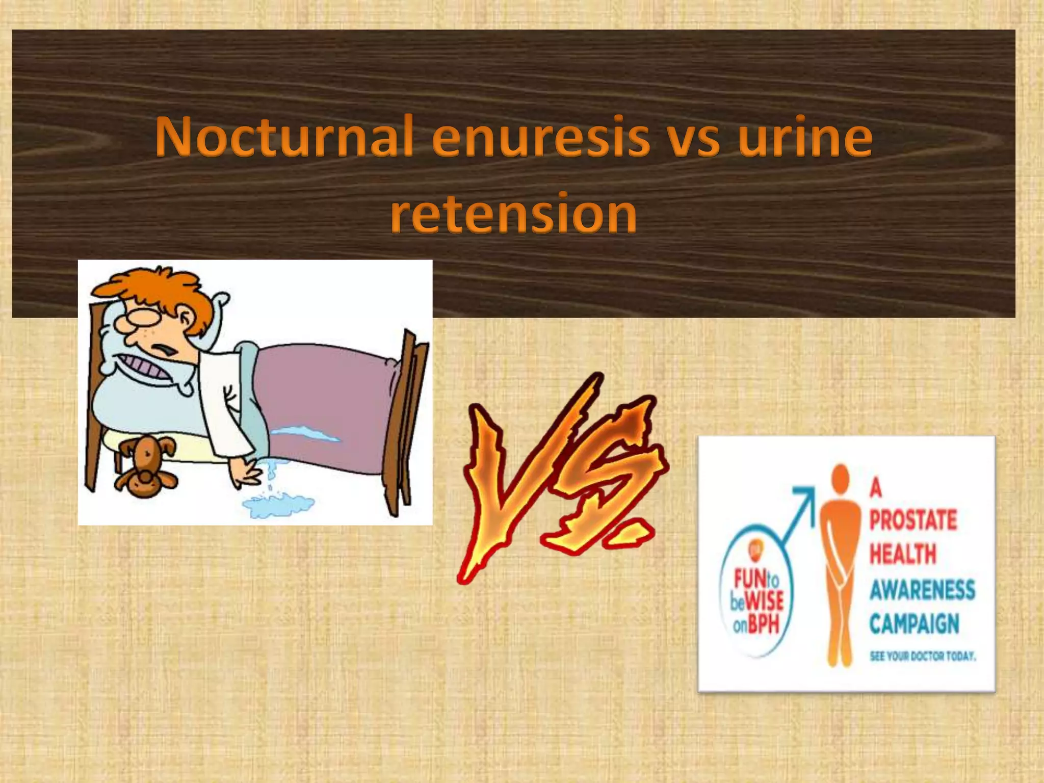 Nocturnal enuresis vs urine retention | PPTX | Pharmaceutical Drugs | Medical Health