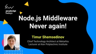 Node.js middleware: Never again! | PDF