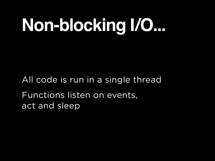 Non Blocking Io Event Loops And Nodejs 