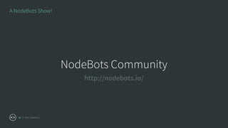 JavaScript Robotics: A NodeBots Show | PPT