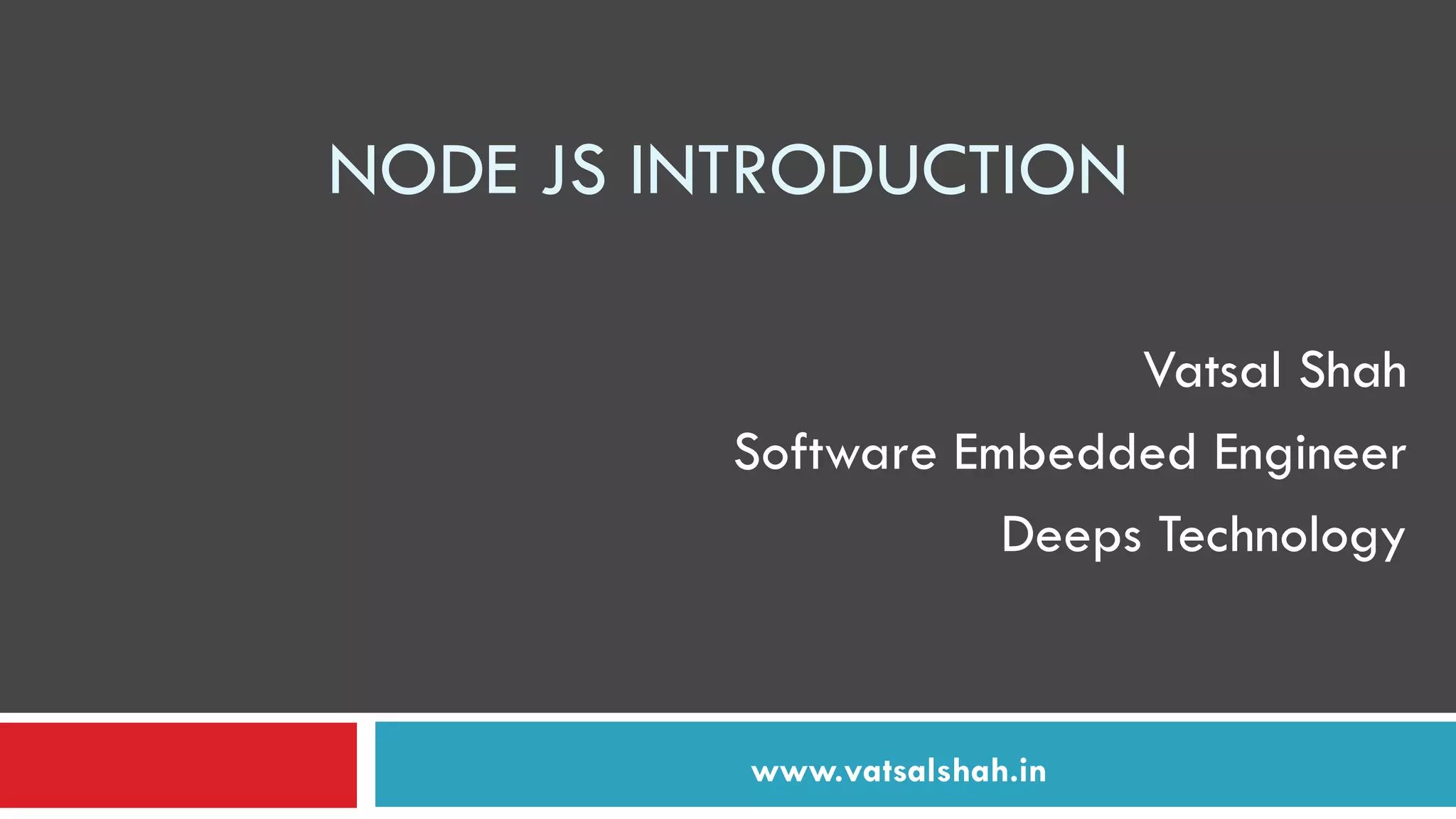 Nodejs vatsal shah | PPT