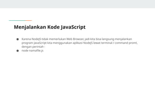 Node Java Script dasar programmer zaman now | PPTX