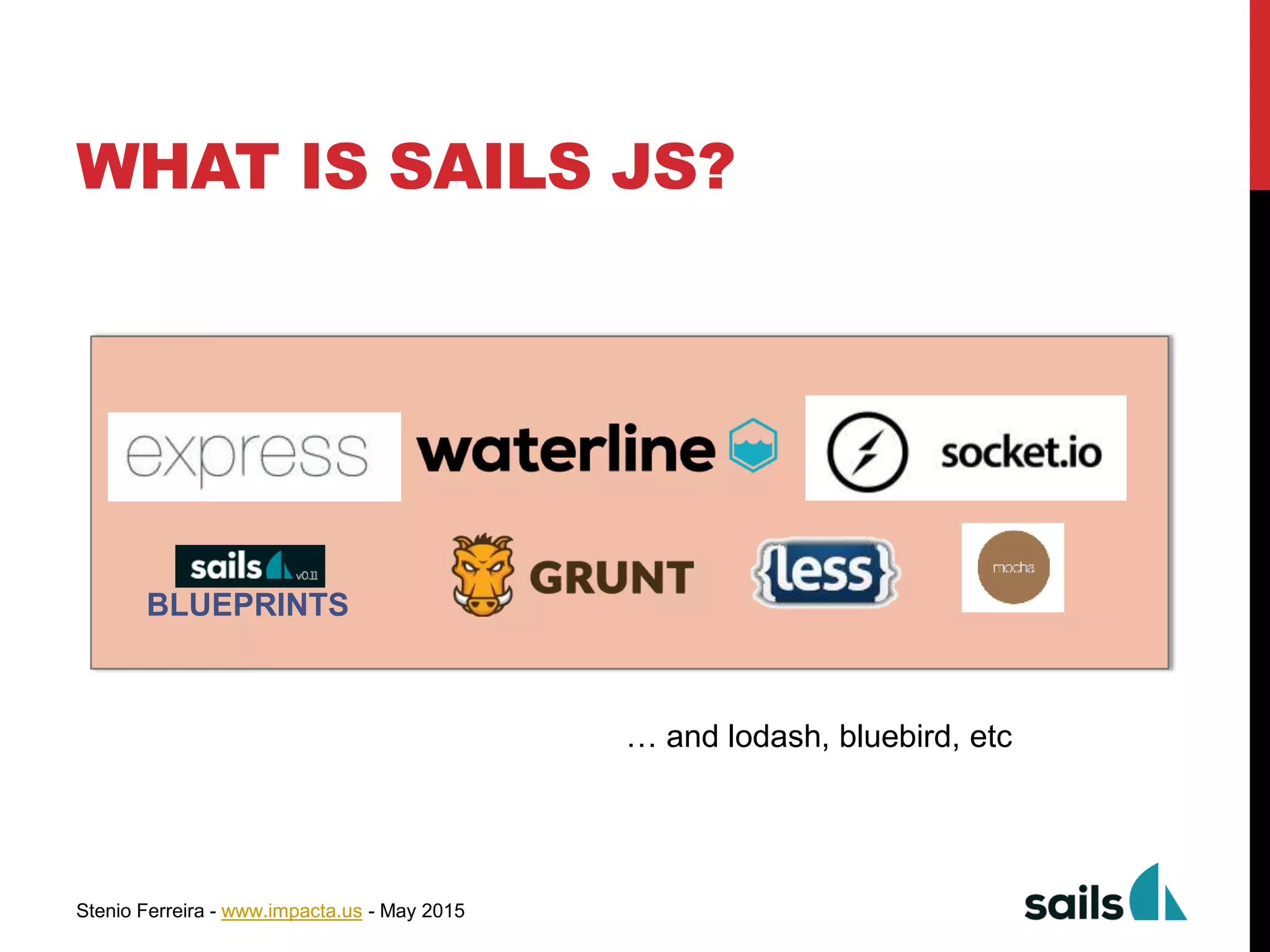 Like Ruby on Rails for Node - the Sails js framework | PPT
