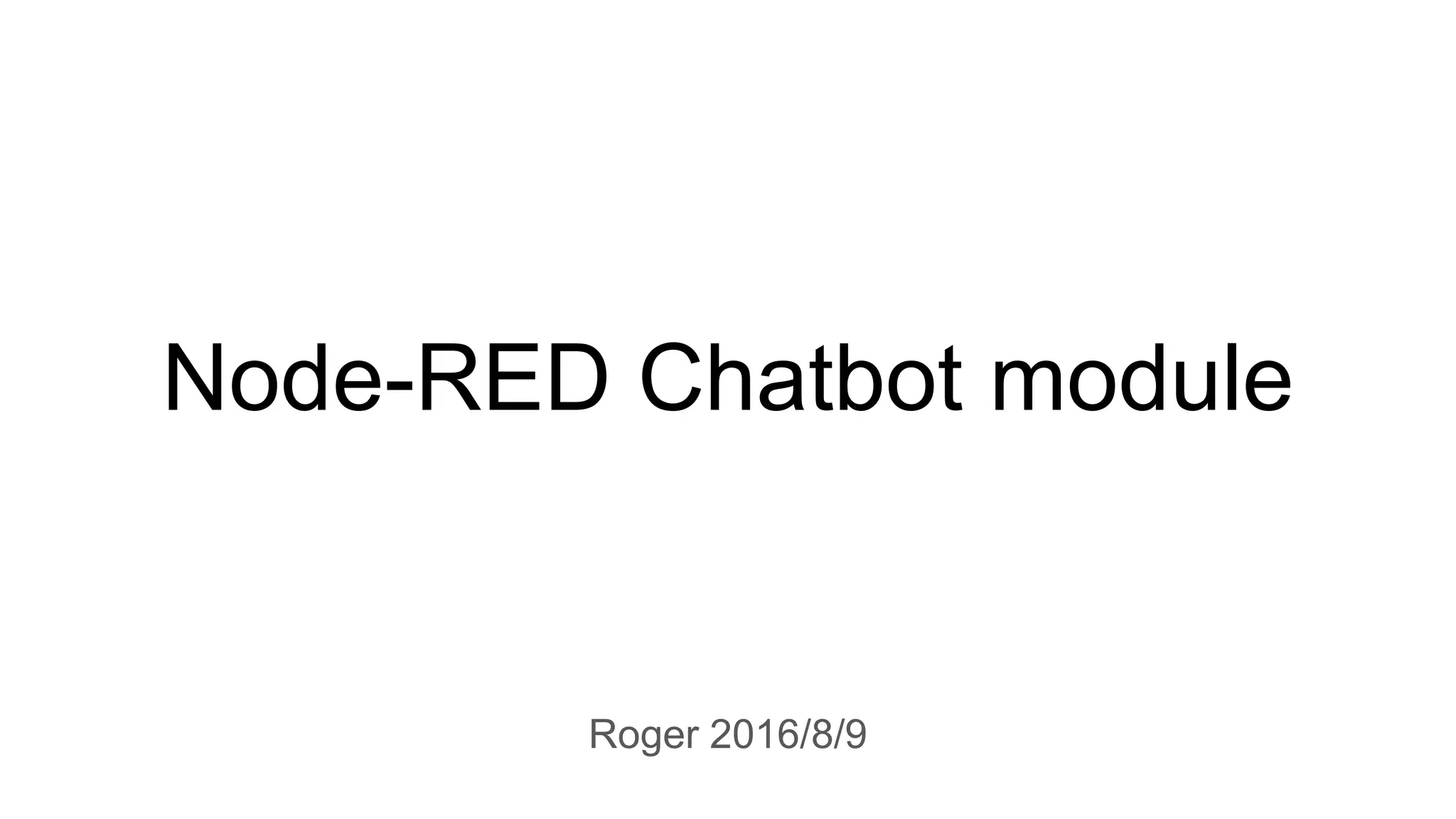 Node-red Chatbot module | PPTX | Web Development | Internet