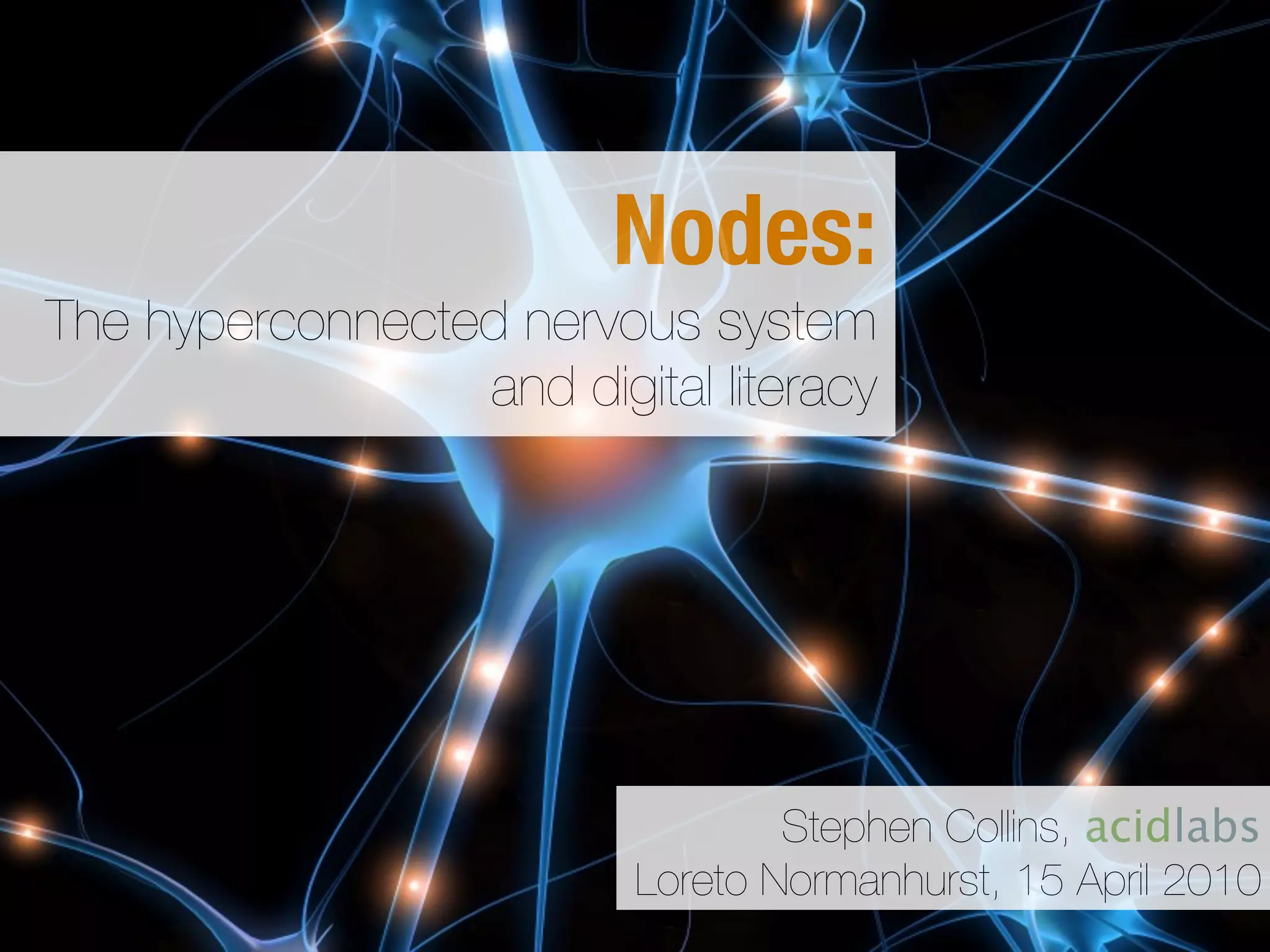 Nodes: The hyperconnected nervous system and digital literacy | KEY ...