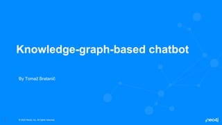 Nodes 2023 - Knowledge graph based chatbot.pptx