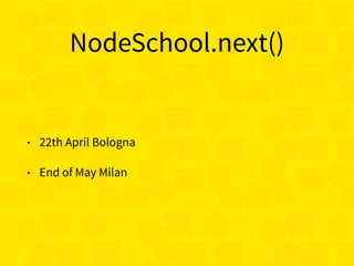 Nodeschool italy at codemotion | PPT