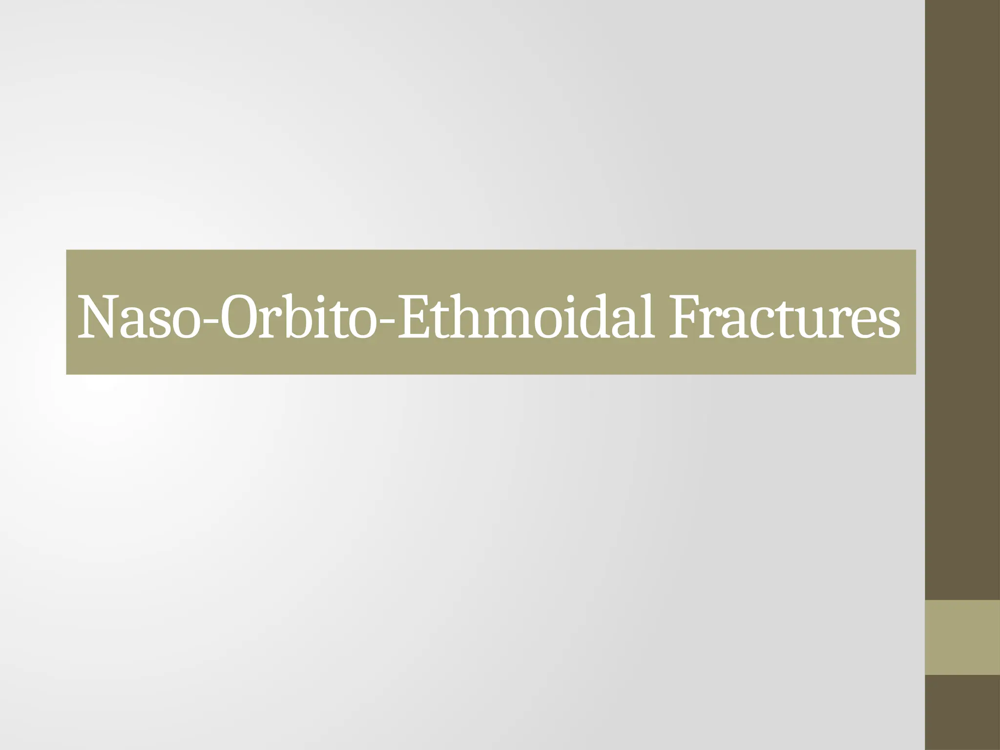 NOE Fractures- Nasoorbitoethmoid fractures | PPTX