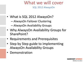 SPSMEL 2012 - SQL 2012 AlwaysOn Availability Groups for SharePoint 2010 / 2013 | PPT