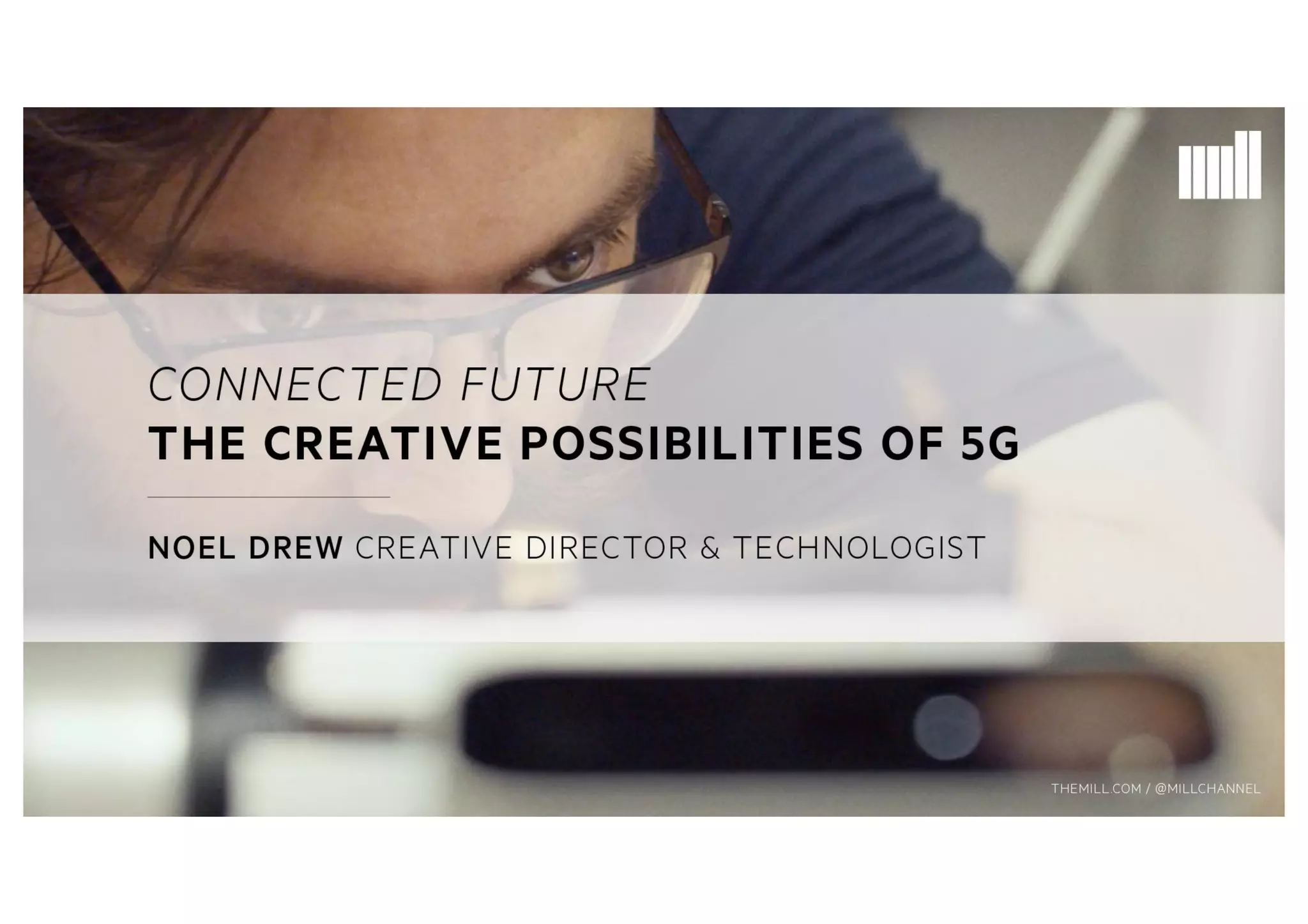 Connected Future - The Creative Possibilities of 5G | PPT
