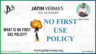 No First Use’ policy of nuclear weapons | PPT