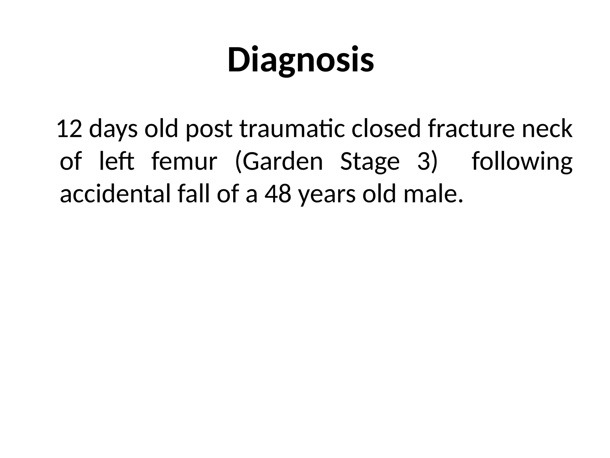 Neck of femur fracture case presentation | PPT