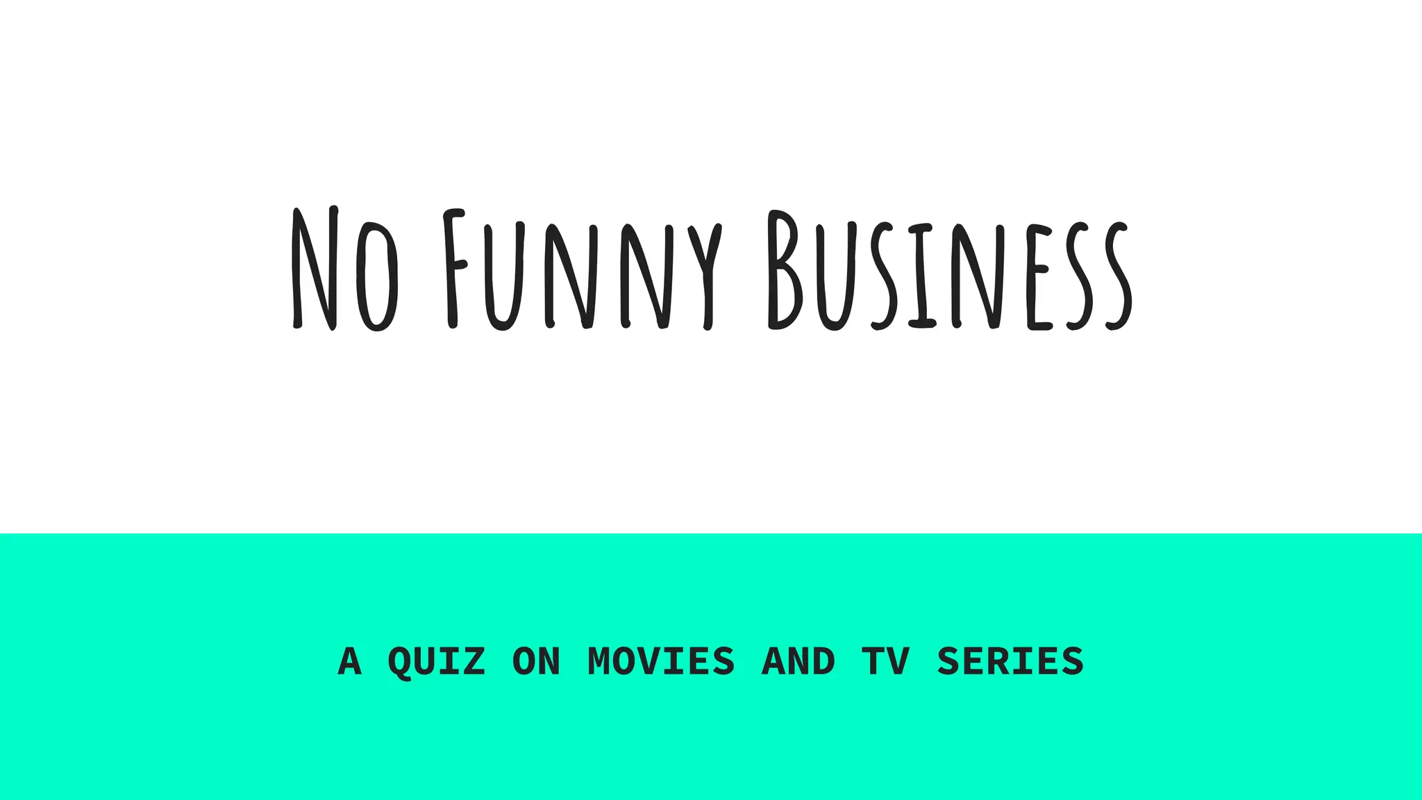 No Funny Business (A Sitcoms Quiz) - Finals by Quiz Club, IIT Kanpur | PPTX