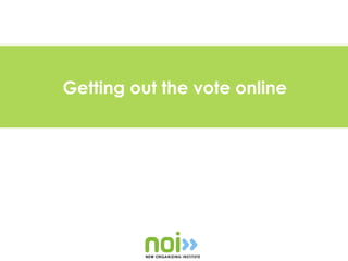 Integrated GOTV: Getting Out the Vote Online | PPT
