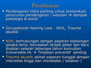 NOSE INDUCED HEARING LOSS PADA PEKERJA DI PABRIK | PPT