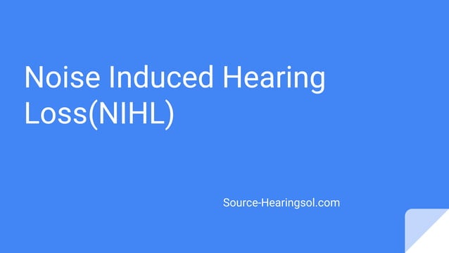 Noise induced hearing loss(nihl) | PPT