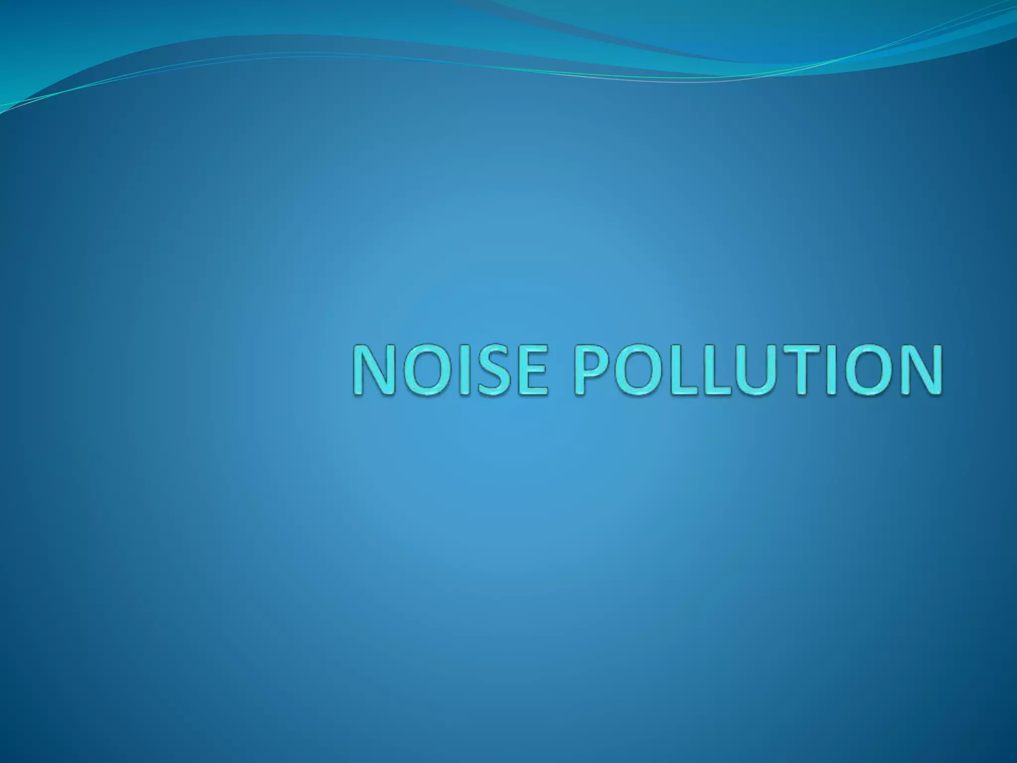 Noise pollution | PPTX
