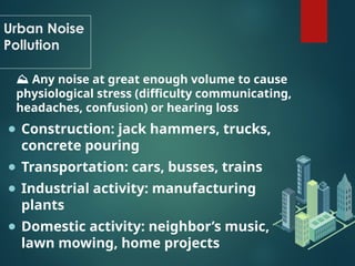 NOISE POLLUTION its effecst types decibels.ppt