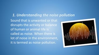 Noise Pollution and Its Impacts on Humans.pptx