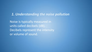 Noise Pollution and Its Impacts on Humans.pptx