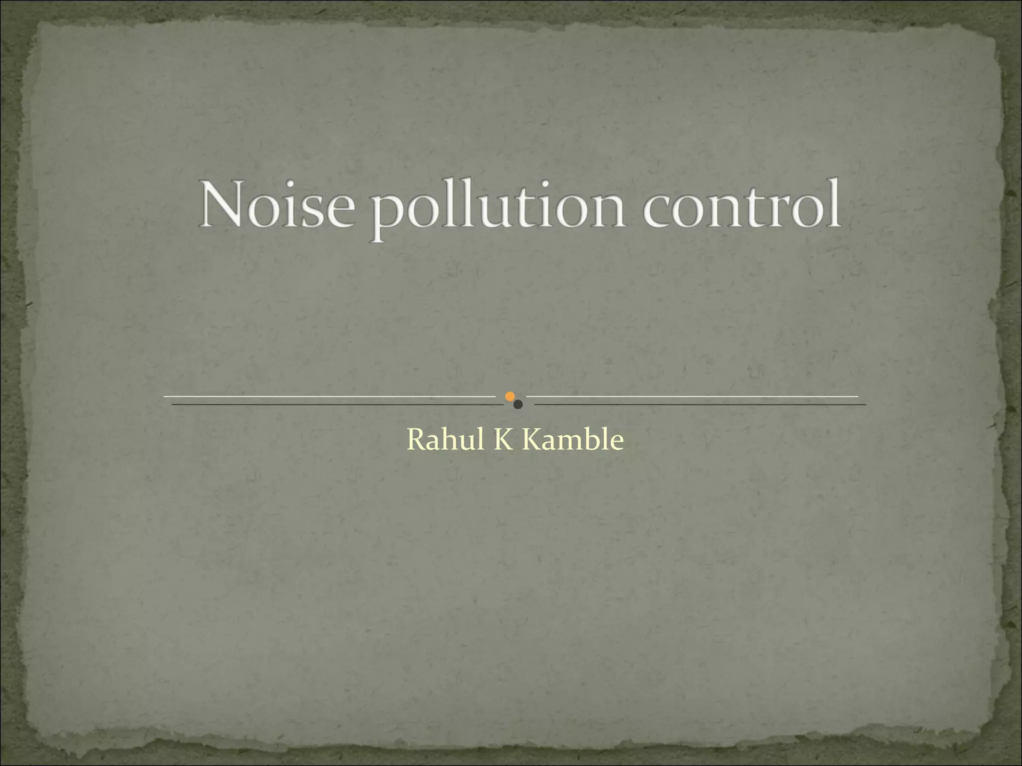 Noise pollution control | PPT