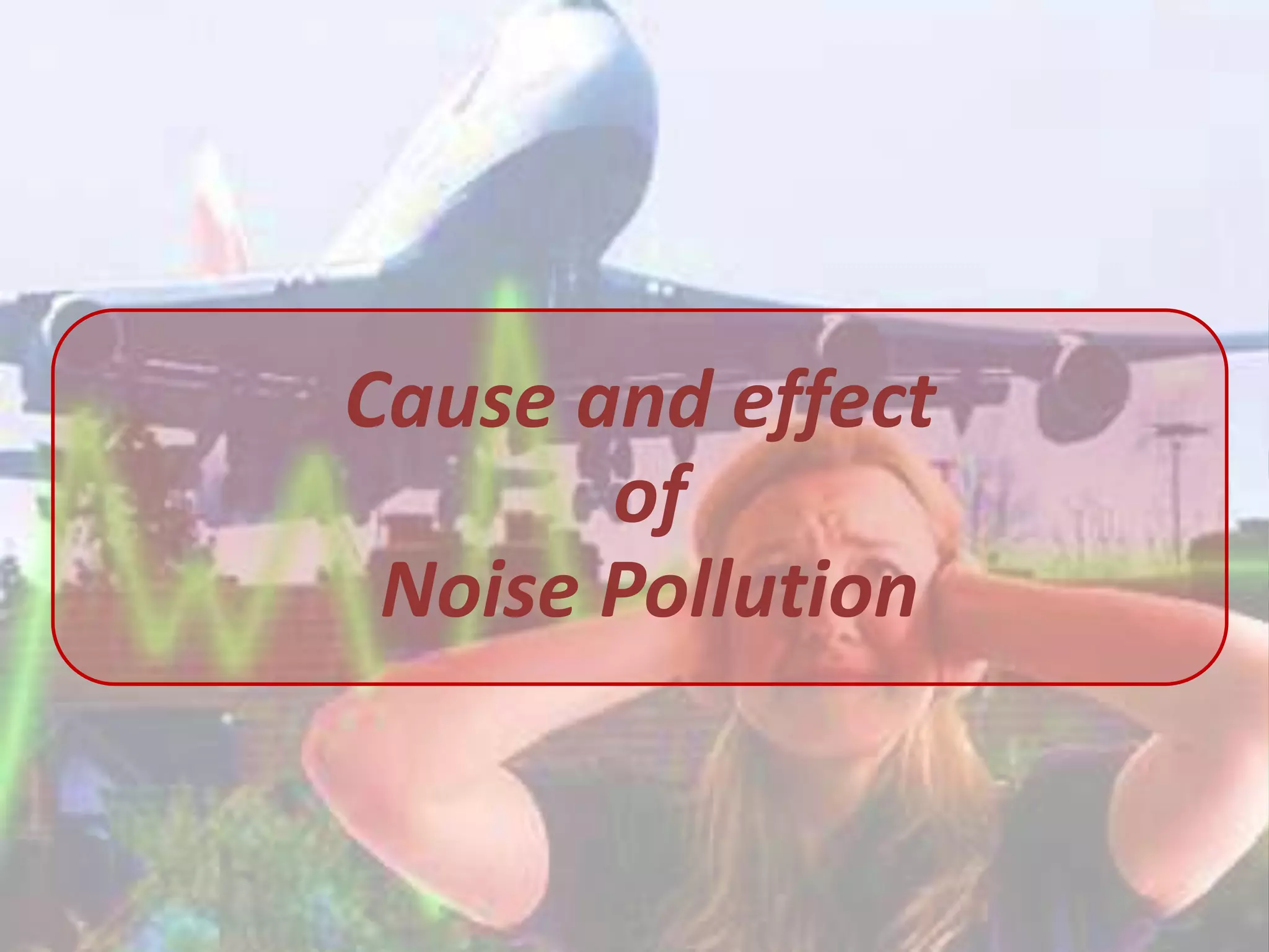 Noise pollution presentation | PPTX