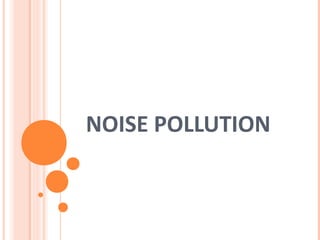 Noise pollution presentation | PPT