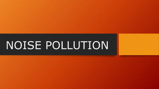 Noise pollution ppt (tanu) | PPT